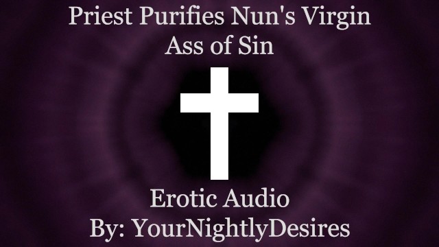 Priest Ravages Ass To Save Nun Rough Anal Paddling Erotic Audio For Wome